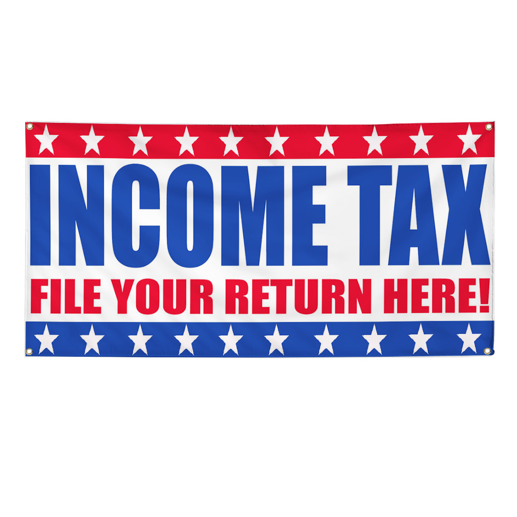INCOME TAX FILE YOUR RETURN HERE Business Sign Banner 4' x 8' w/ 8 ...