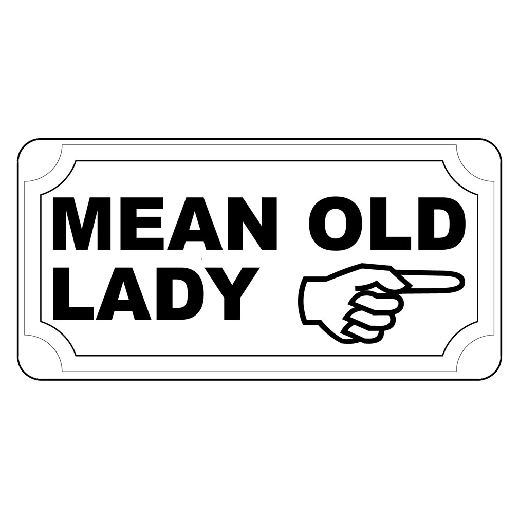 Mean Old Lady Retro Vintage Style Metal Sign - 8 In X 12 In With Holes ...
