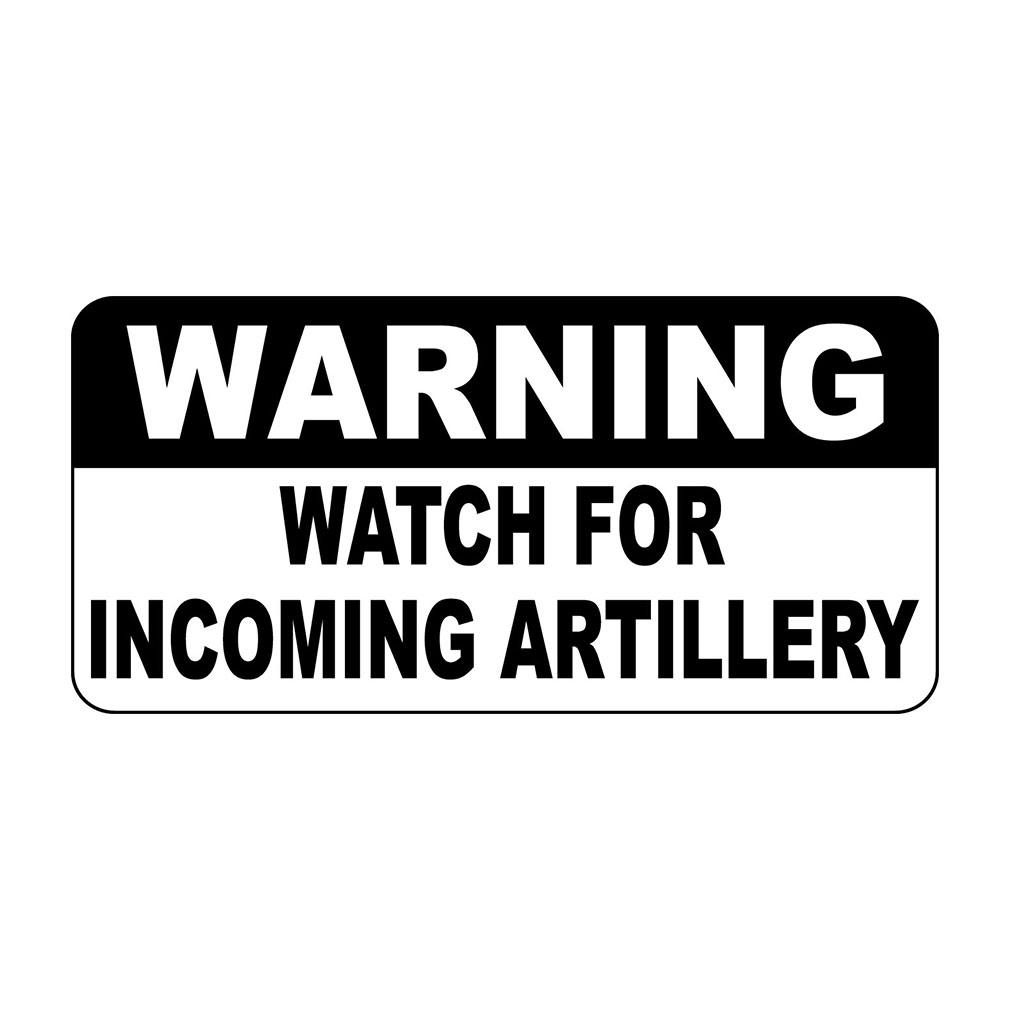Warning Watch For Incoming Artillery Retro Vintage Style Metal Sign - 8 ...